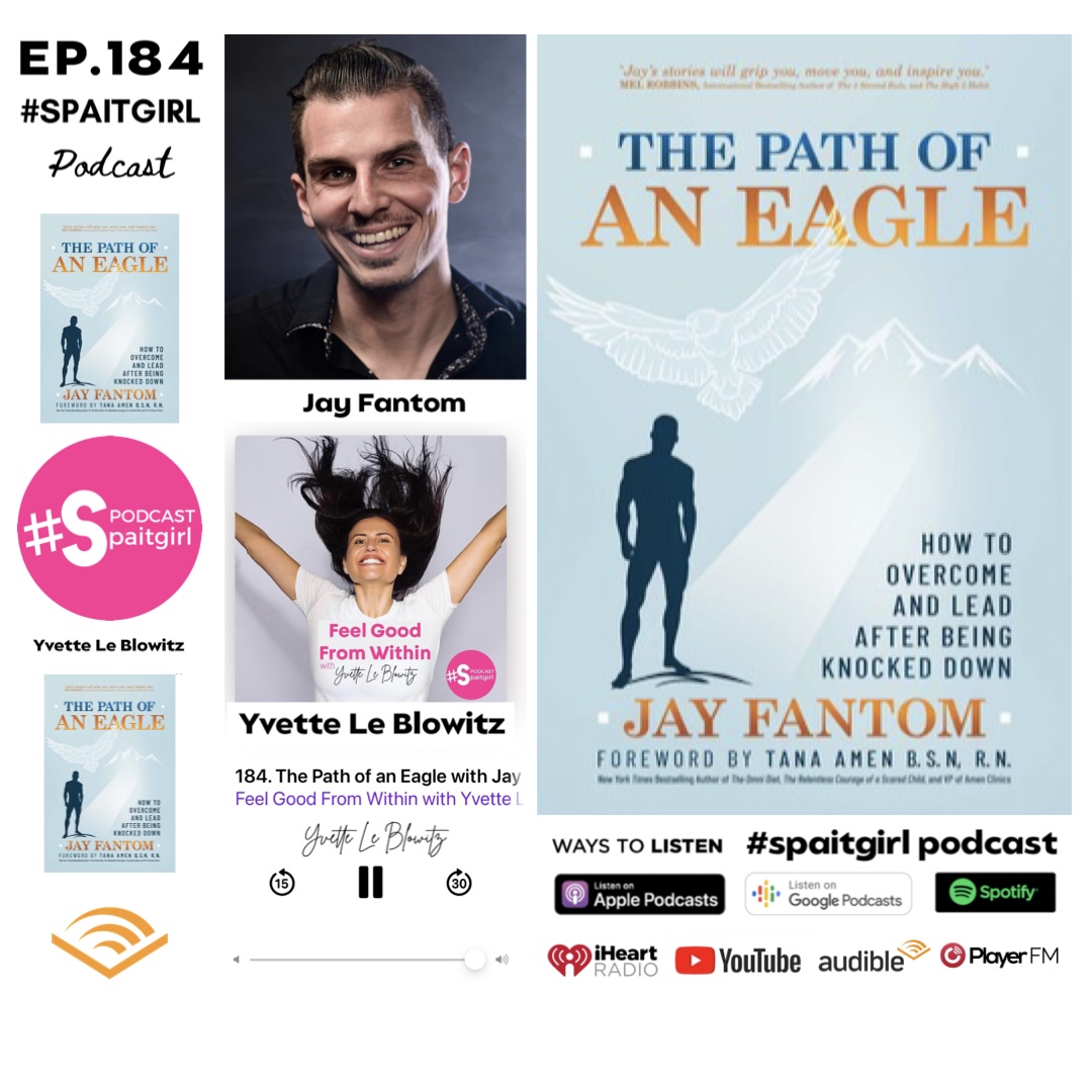EP.184 - The Path of an Eagle with Jay Fantom, Author, Entrepreneur ...