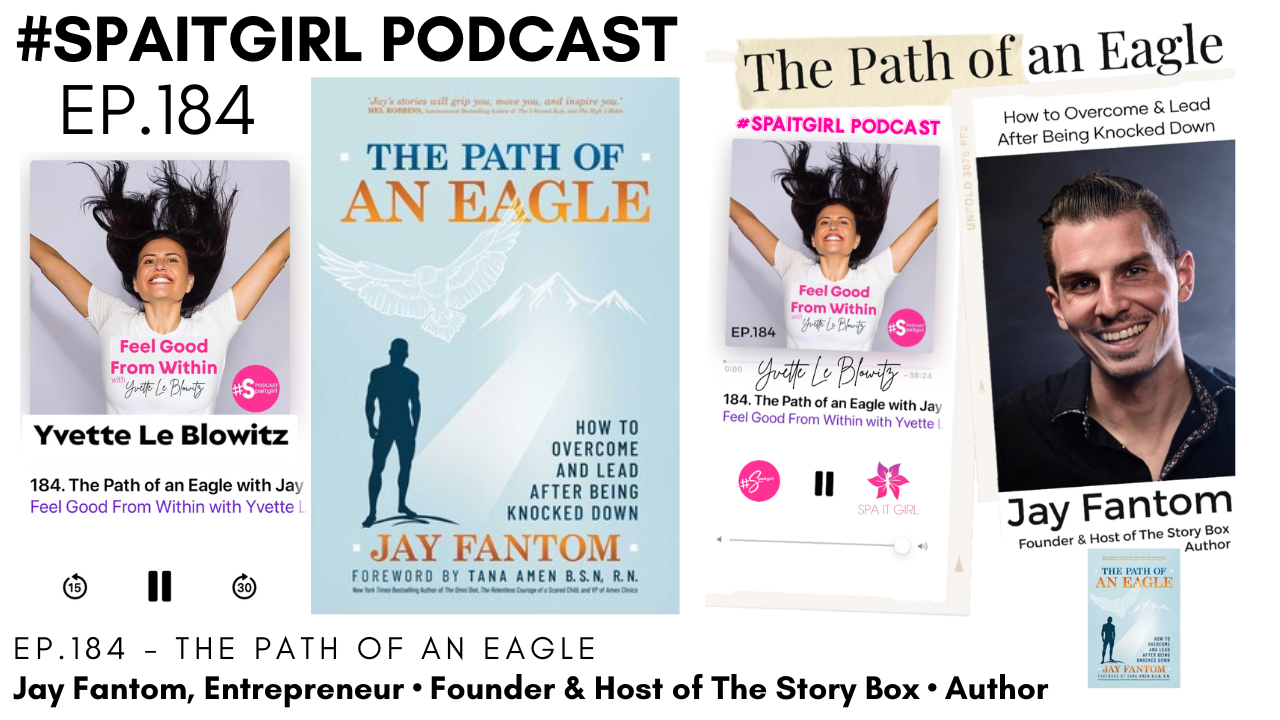 EP.184 - The Path of an Eagle with Jay Fantom, Author, Entrepreneur ...